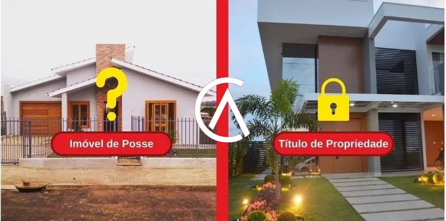 Qual a Diferença de Imóvel de Posse e Imóvel com Título de Propriedade?